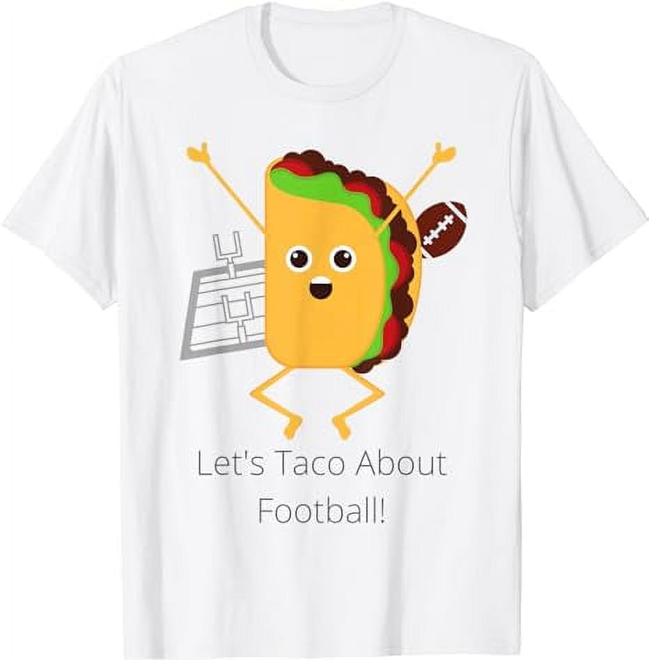 Taco Football Humor Let's Taco About It Game Time Season T-Shirt ...