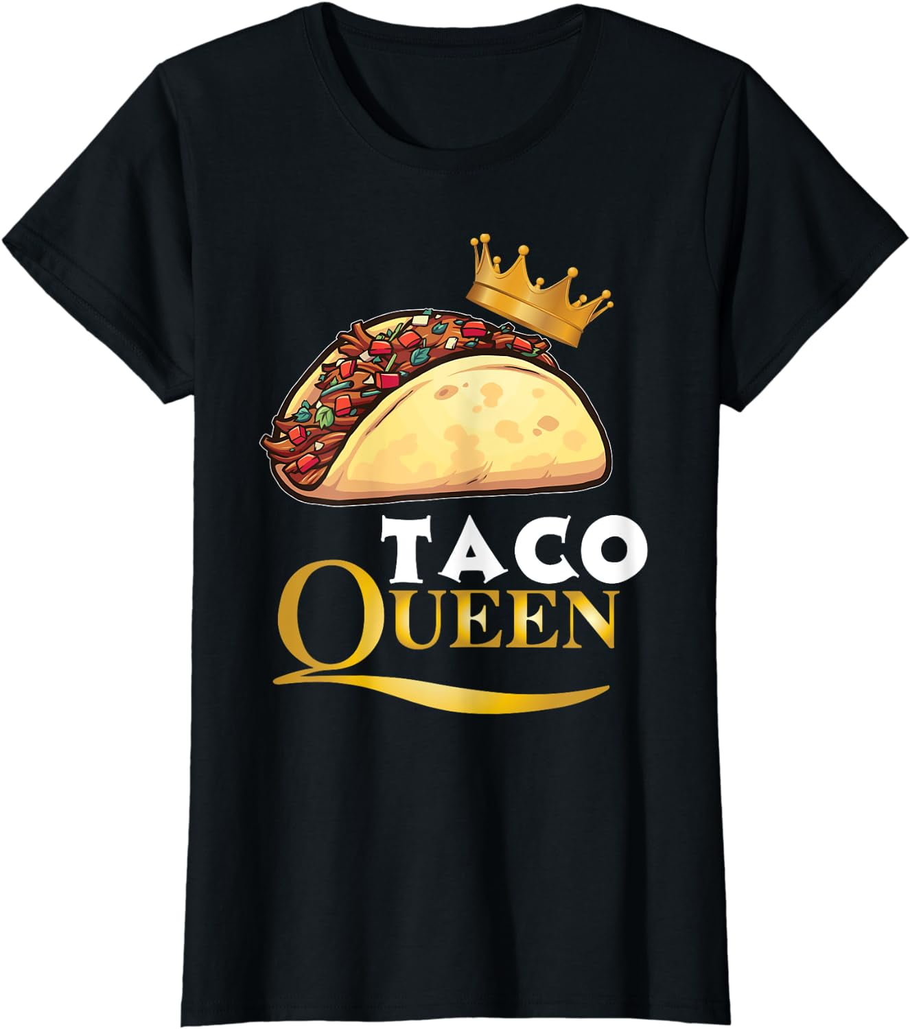 Taco Queen Tshirt For Women Tacos Mexican Food Shirt T-Shirt - Walmart.com