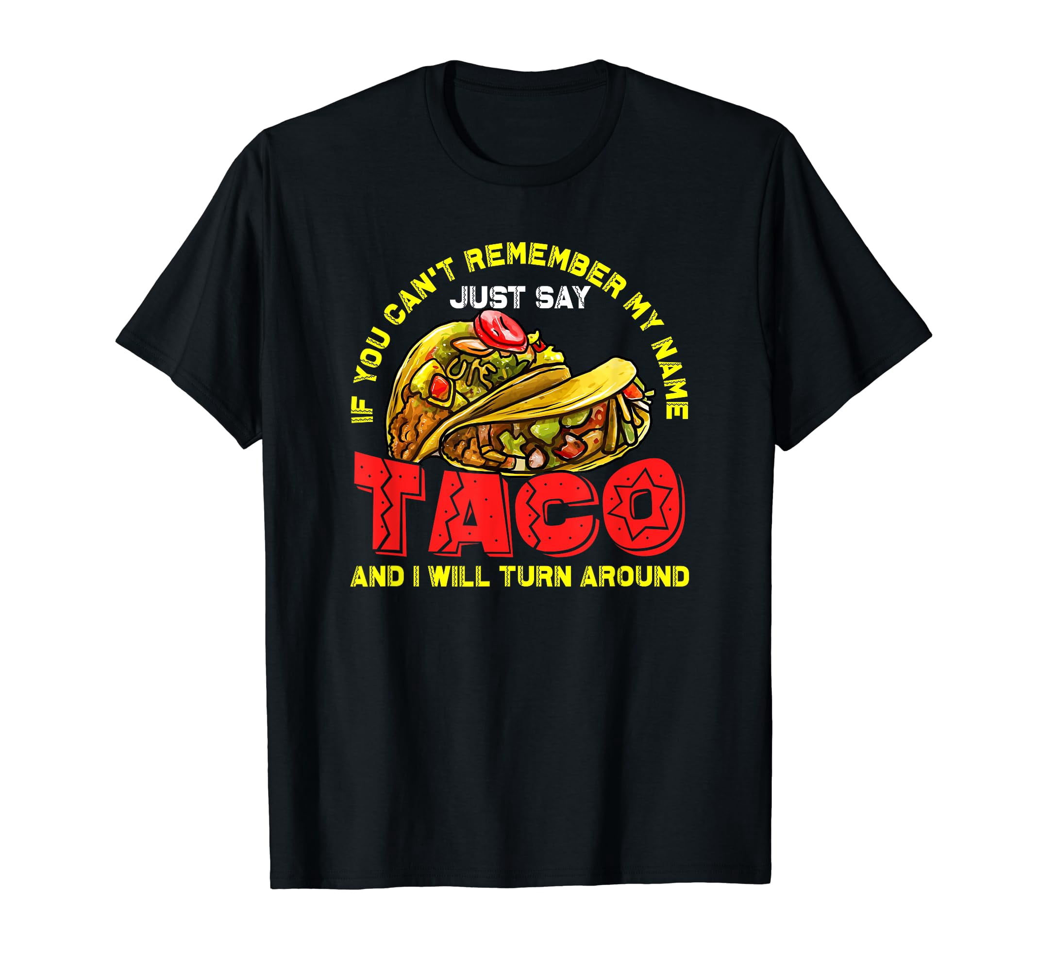 Taco Shirt For Men Women Kids Just Say Taco And I Will Turn - Walmart.com