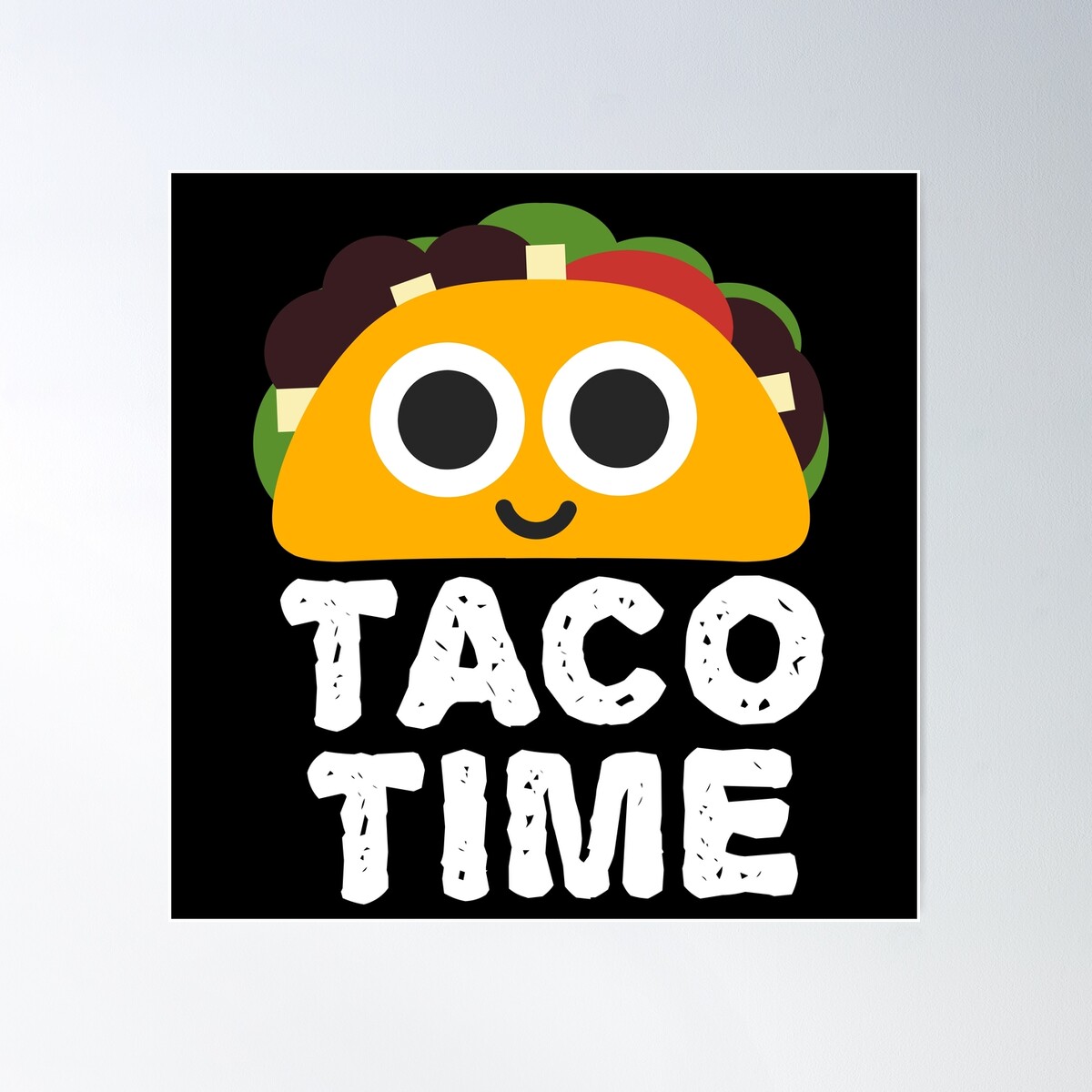 Taco Time - Mexican Tacos - Food Quotes Poster Wall Art, Modern Wall ...