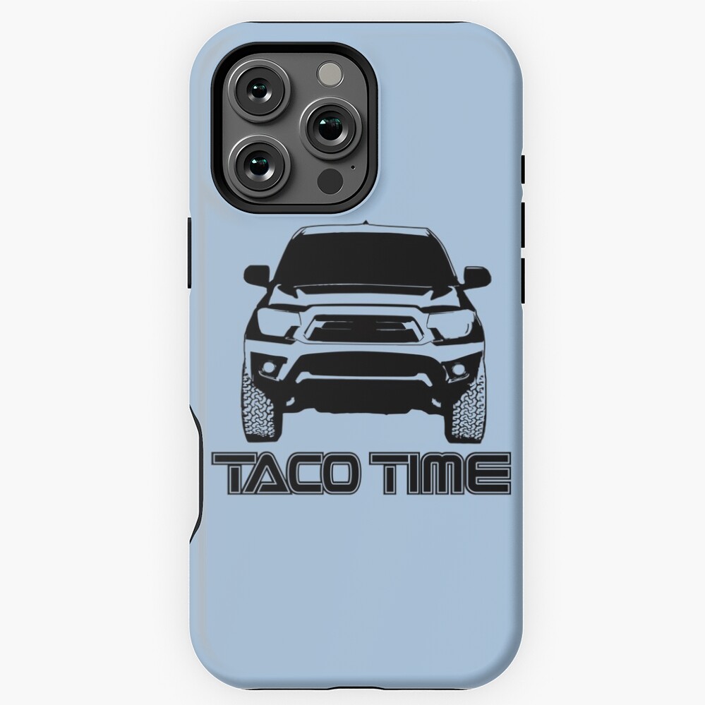 Taco Time Toyota Tacoma 2nd Gen Truck Phone Case for iPhone 16 15 14 13 ...