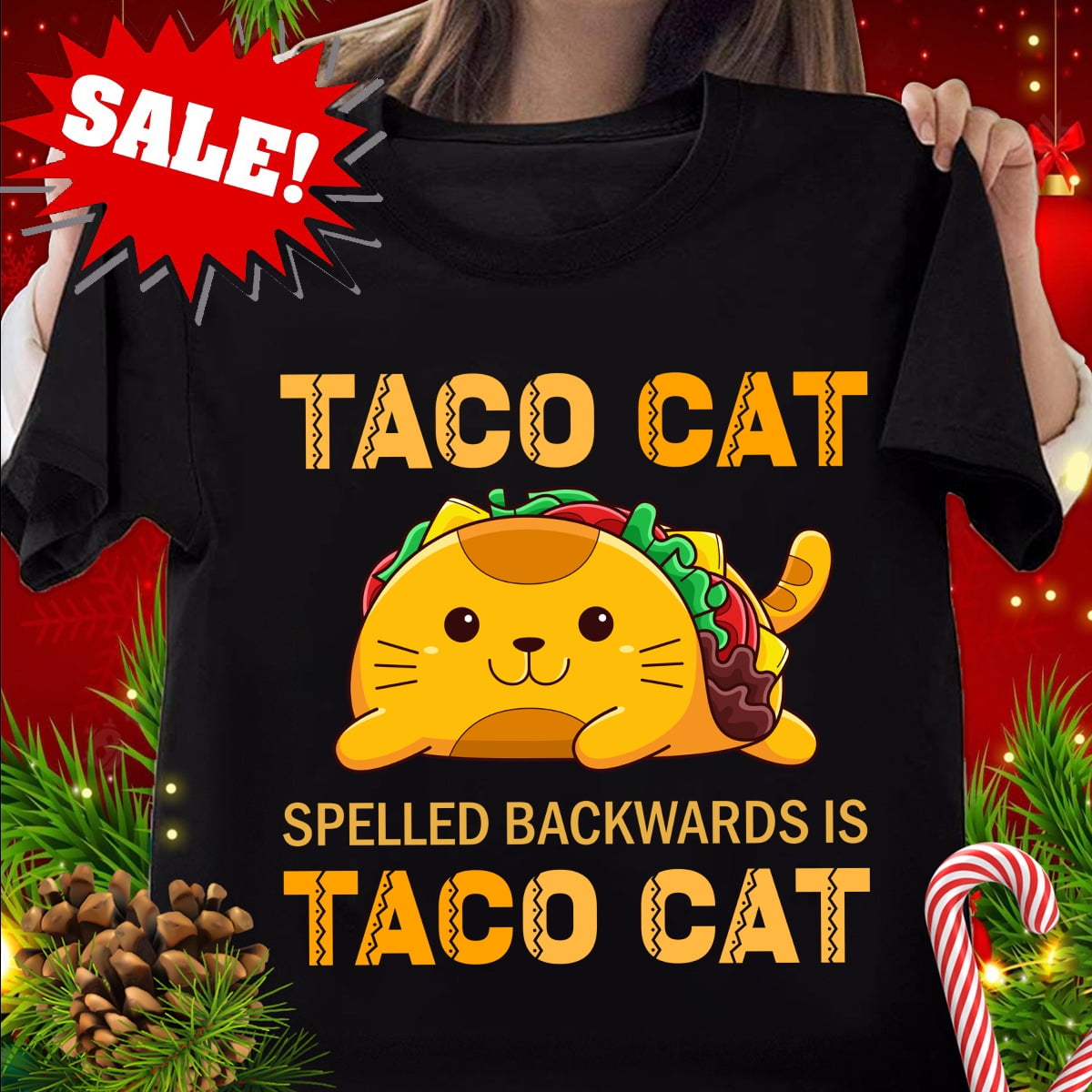 Tacocat Spelled Backward Is Tacocat - Love Cat And Taco Funny Birthday ...