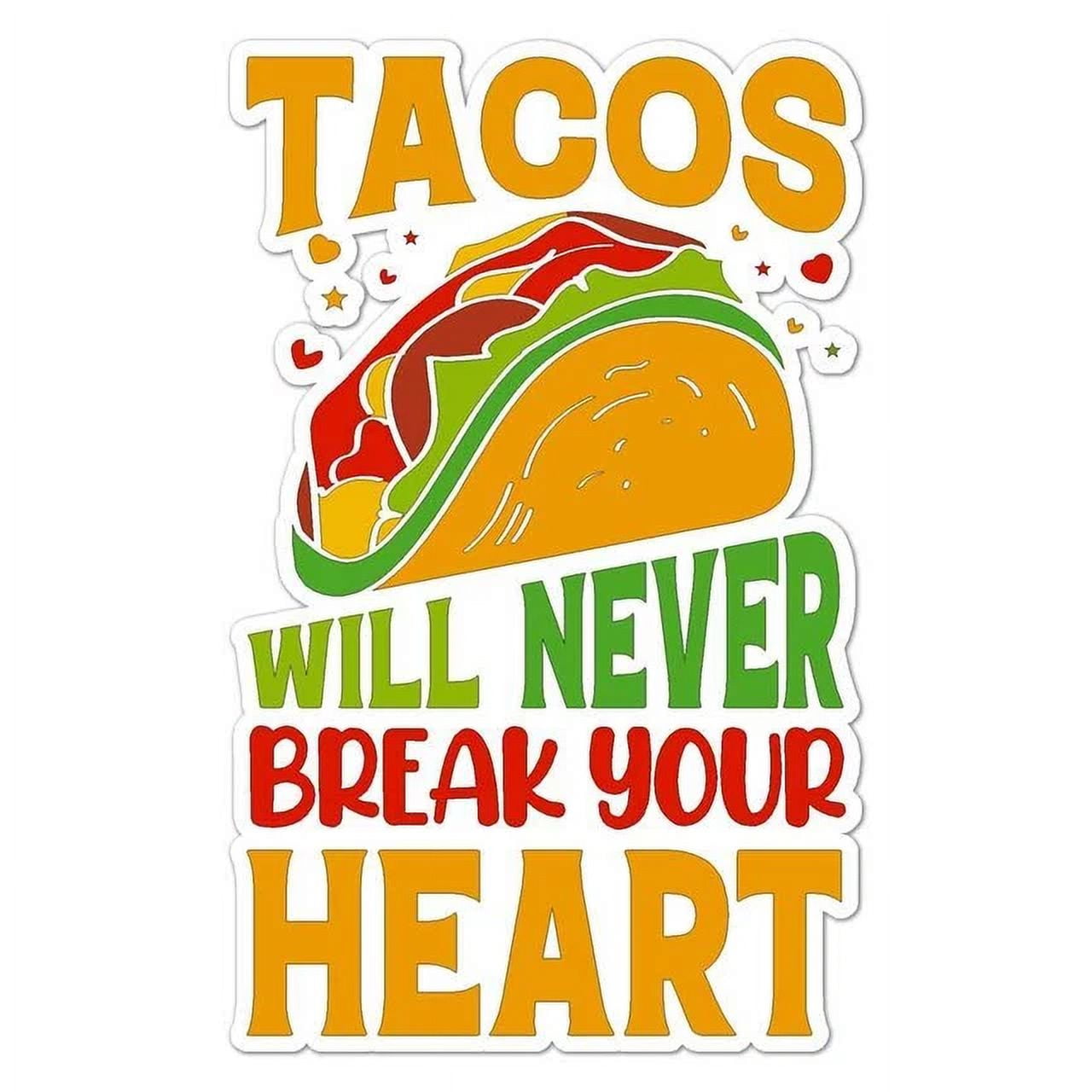 Tacos Break Heart Sticker Indoor Outdoor Phone Decal Water Bottle ...