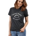 Tacos Make Me Happy - Walmart.com