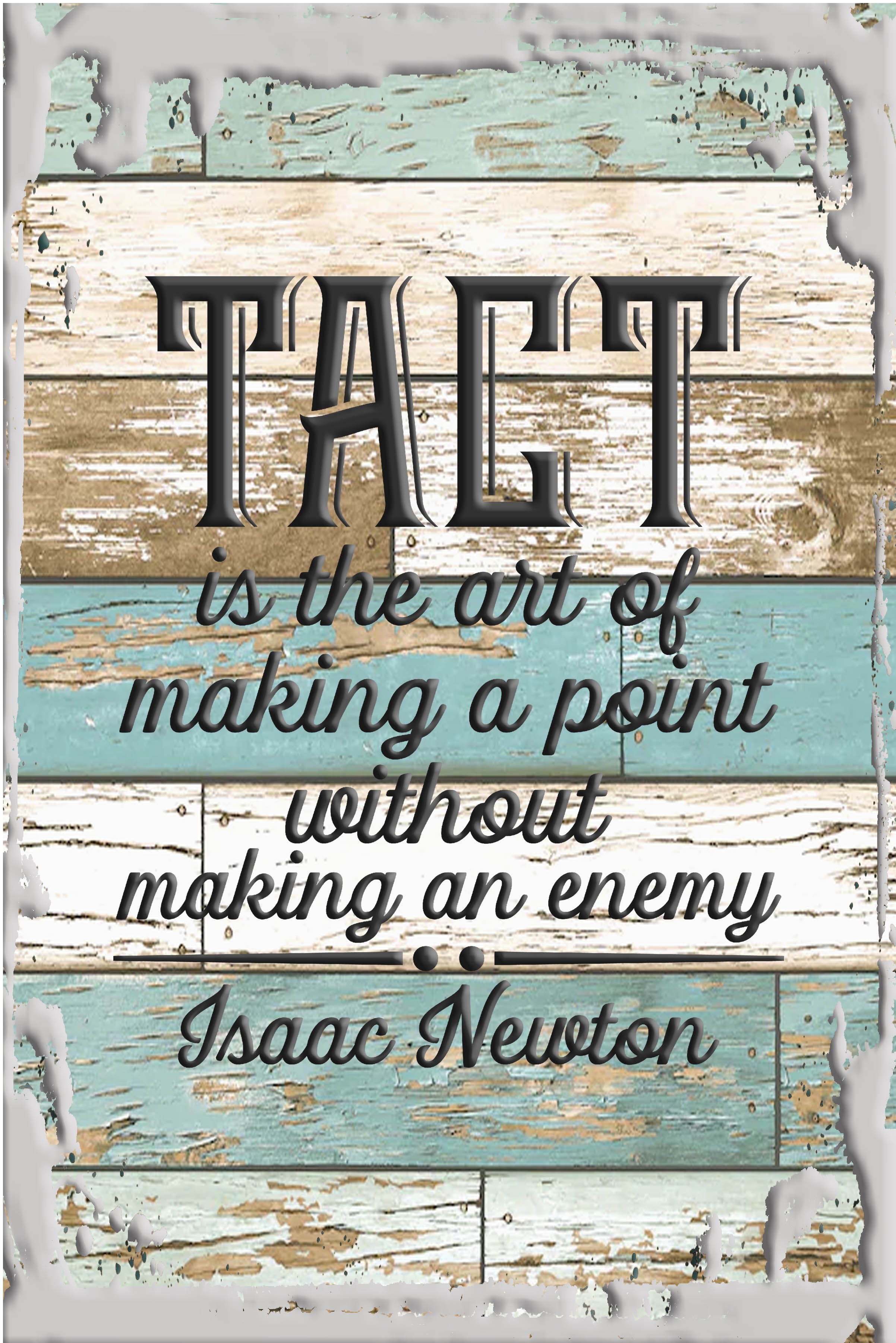 Tact: making a point without making an enemy Isaac Newton quote White ...