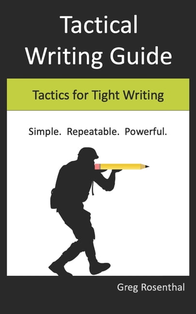 Tactical Writing Guide: Tactics for Tight Writing - Walmart.com