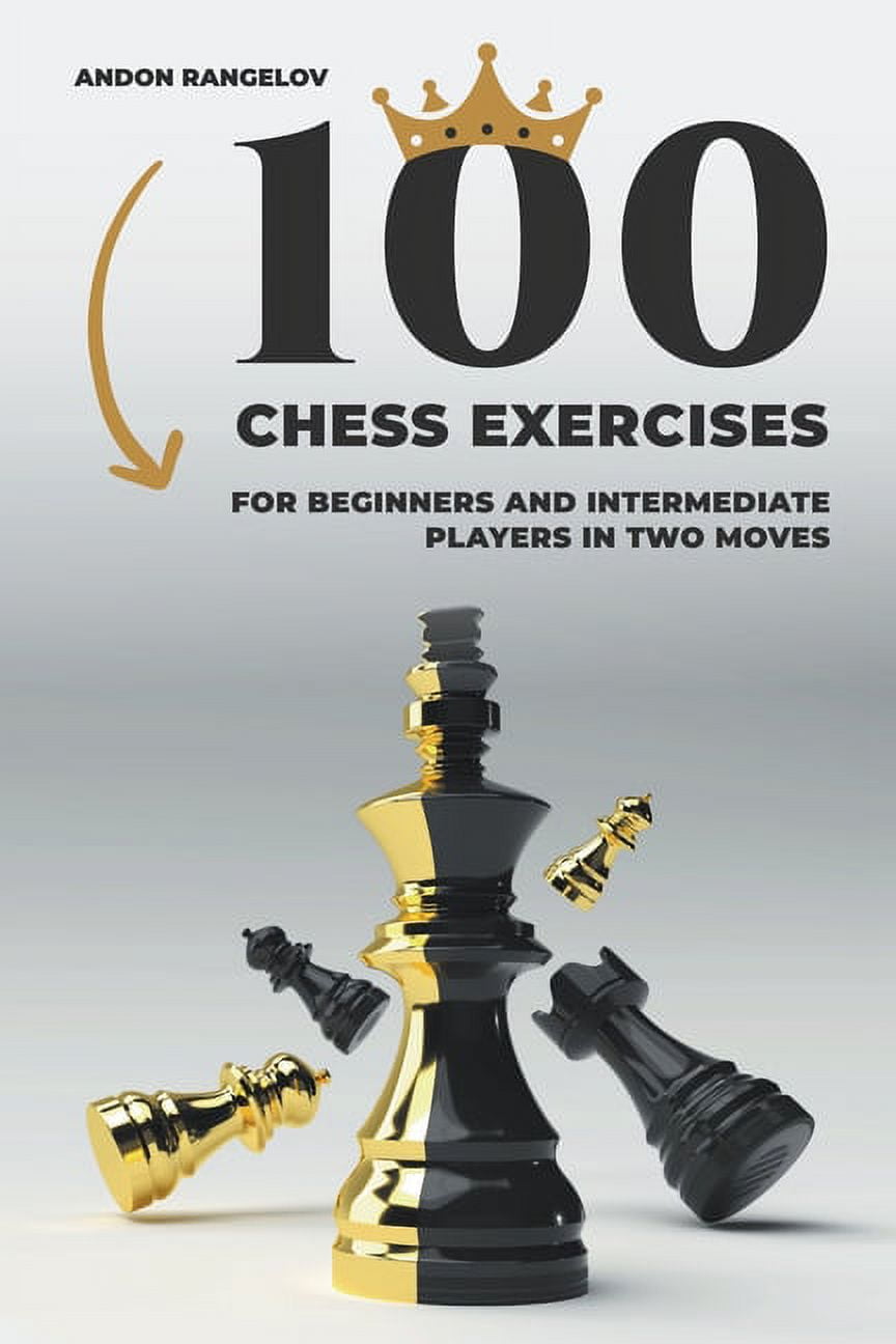 Tactics Chess from First Moves 100 Chess Exercises for Beginners and ...