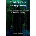 Tading Para Principiantes: Guia Completa Para Iniciar En El Mundo Del ...