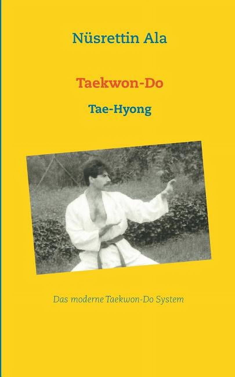 Taekwon-Do: Tae-Hyong, (Paperback) - Walmart.com