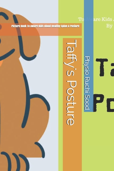 Taffy's Posture: Picture Book To Aware Kids For Healthy Spine & Posture ...