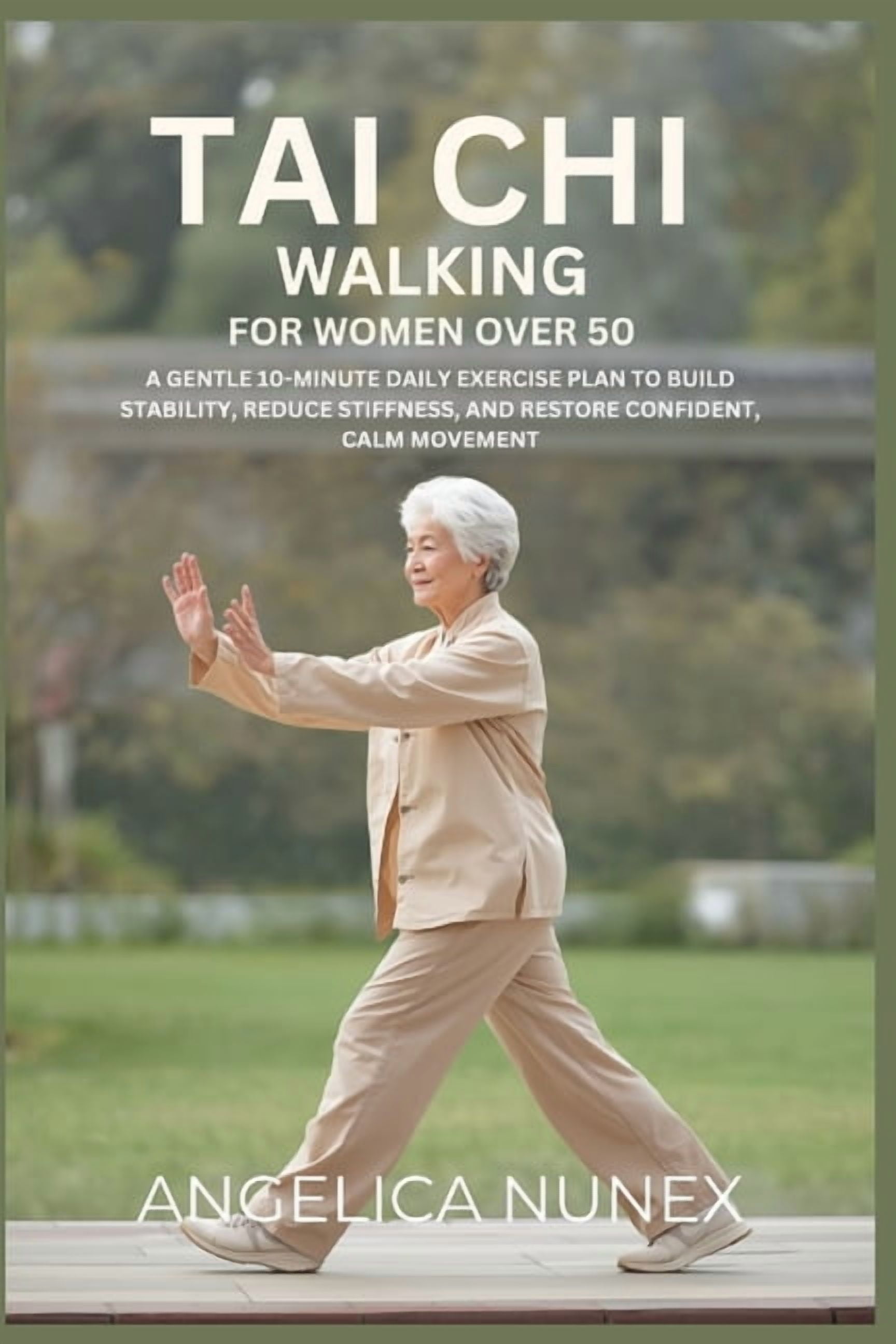 Tai CHI Walking for Women Over 50: A Gentle 10-Minute Daily Exercise ...