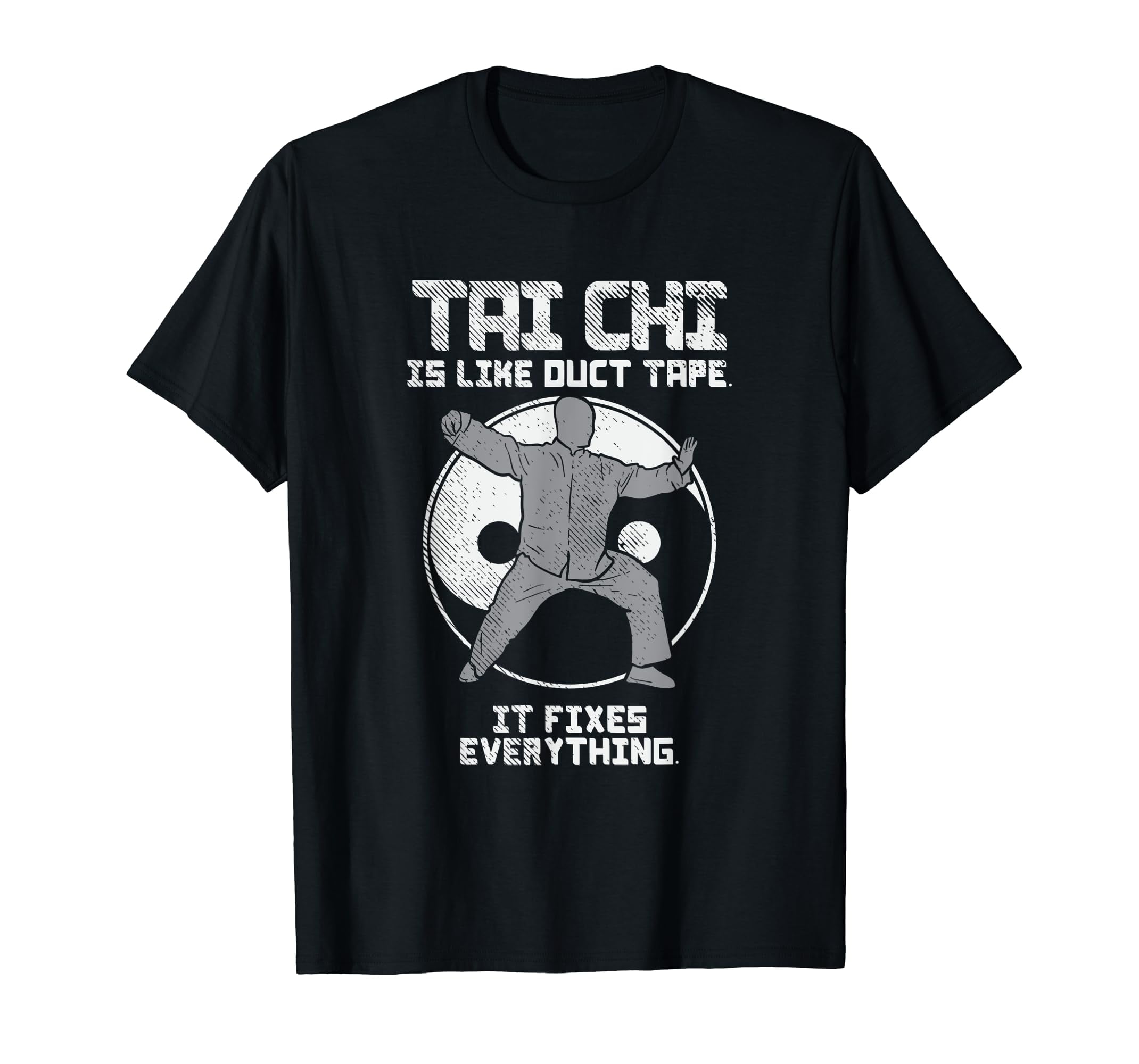 Tai Chi Is Like Duct Tape It Fixes Everything T-Shirt - Walmart.com