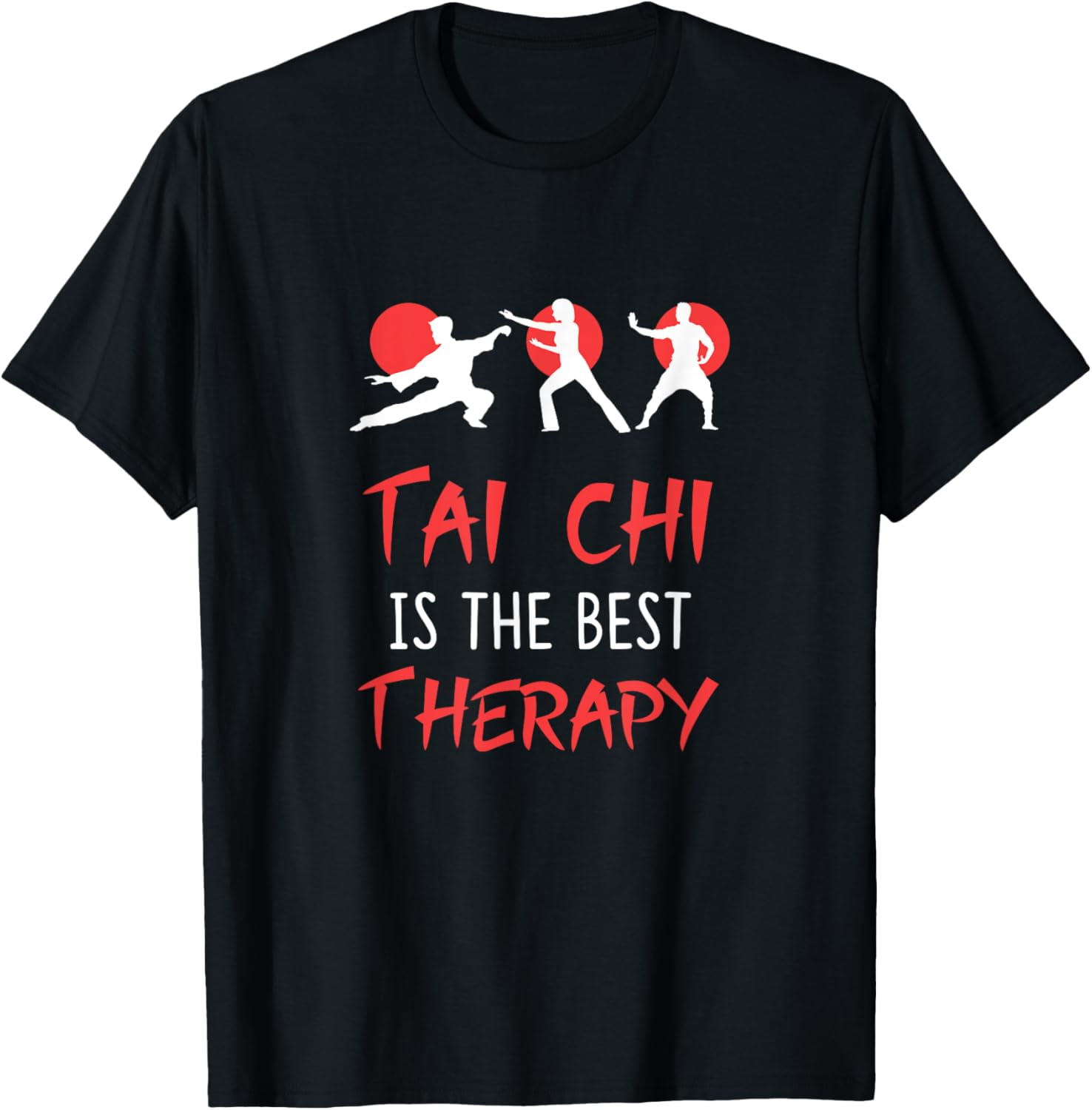 Tai Chi Is The Best Therapy - Funny Martial Arts T-Shirt - Walmart.com