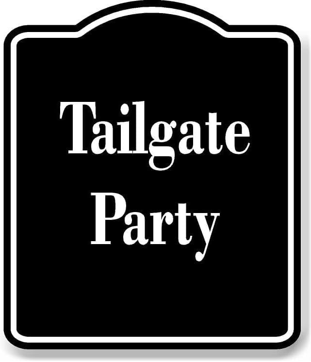 Tailgate Party BLACK Aluminum Composite Sign 8.5''x10'' - Walmart.com