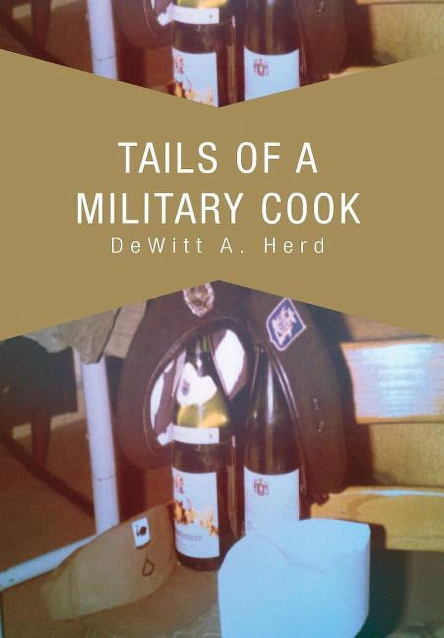 Tails of a Military Cook (Hardcover) - Walmart.com
