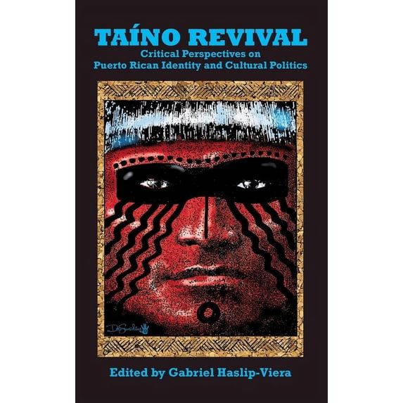 Taino Revival: Critical Perspectives on Puerto Rican Identity and ...