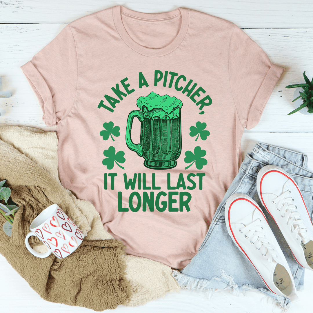 Take A Pitcher It Will Last Longer Tee Athletic Heather S Peachy Sunday ...
