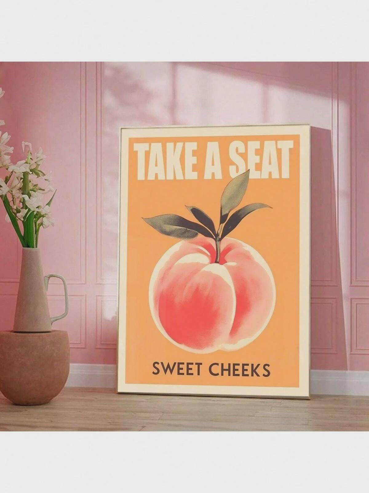 Take A Seat Sweet Cheeks Cheeky Peach Wall Art Poster Home Decor Poster ...