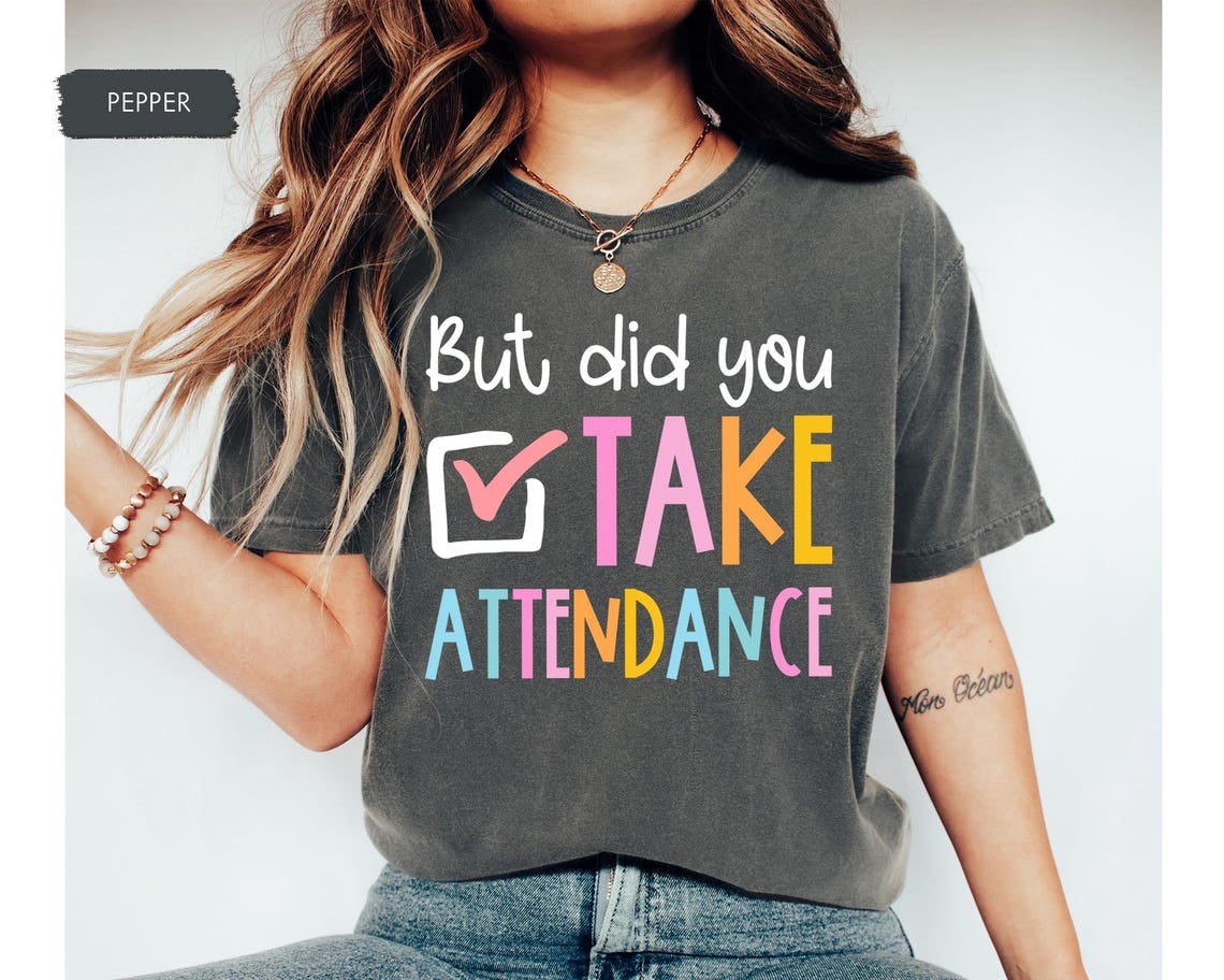Take Attendance Teacher Shirt, Funny Teacher Shirt, Teacher ...