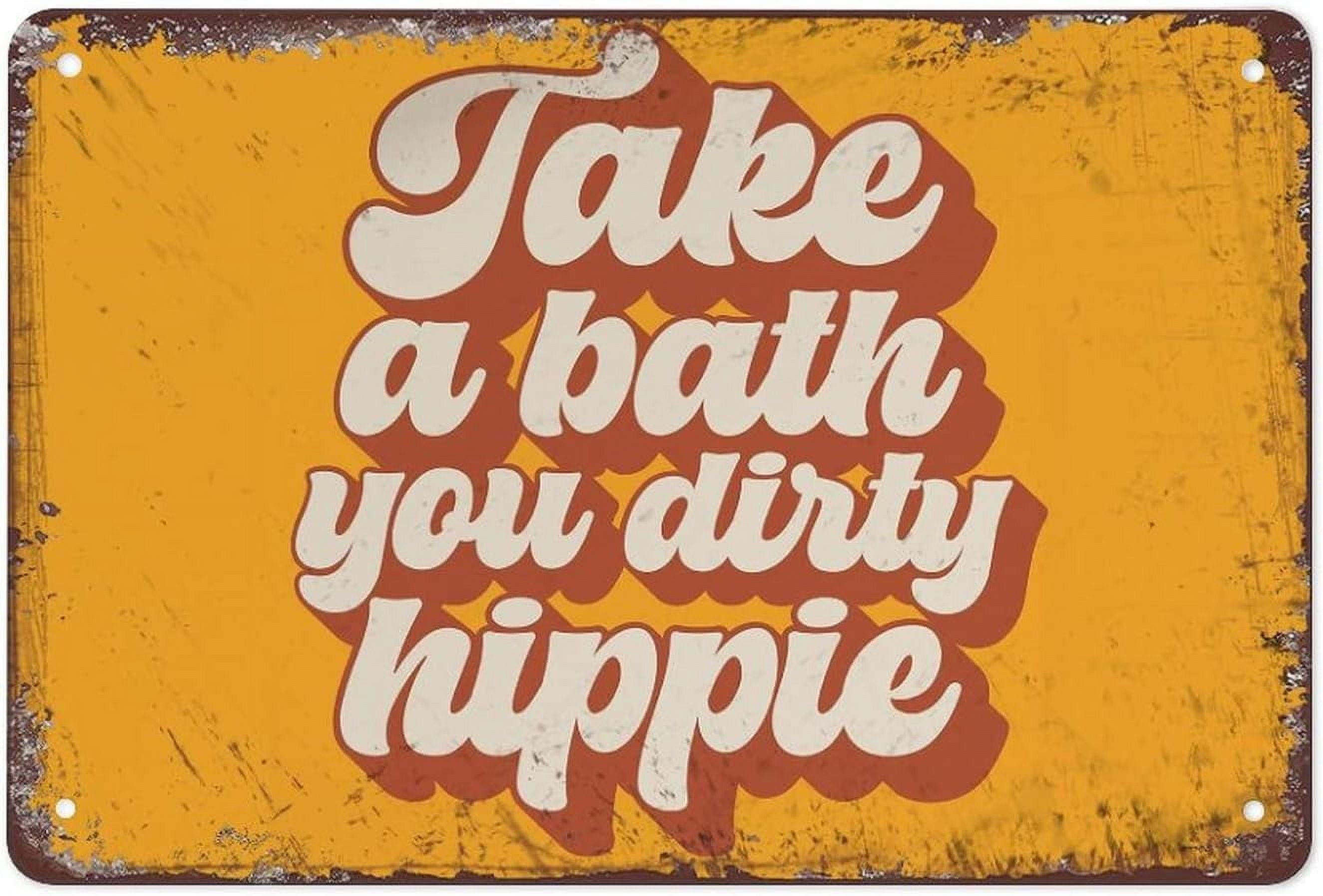 Take A Bath You Dirty Hippie Tin Sign Mid Century Modern Wall Decor ...