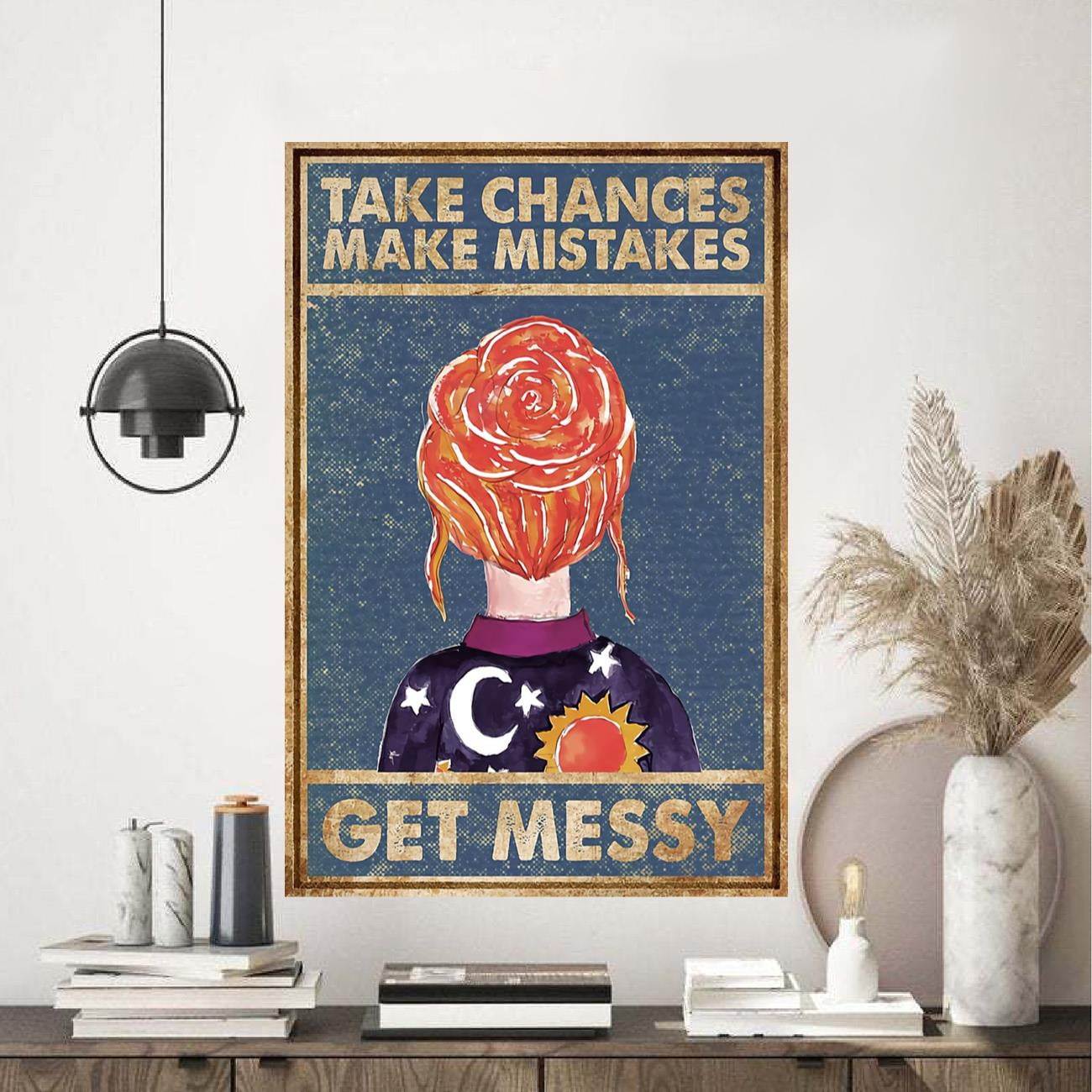 Take Chances Make Mistakes Get Messy Print Poster 24 x 36 Inch Poster ...