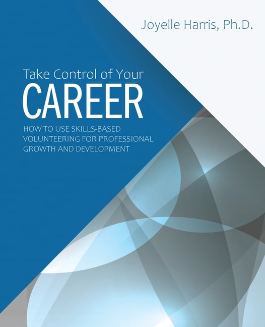 Take Control of Your Career: How to Use Skills-Based Volunteering for ...