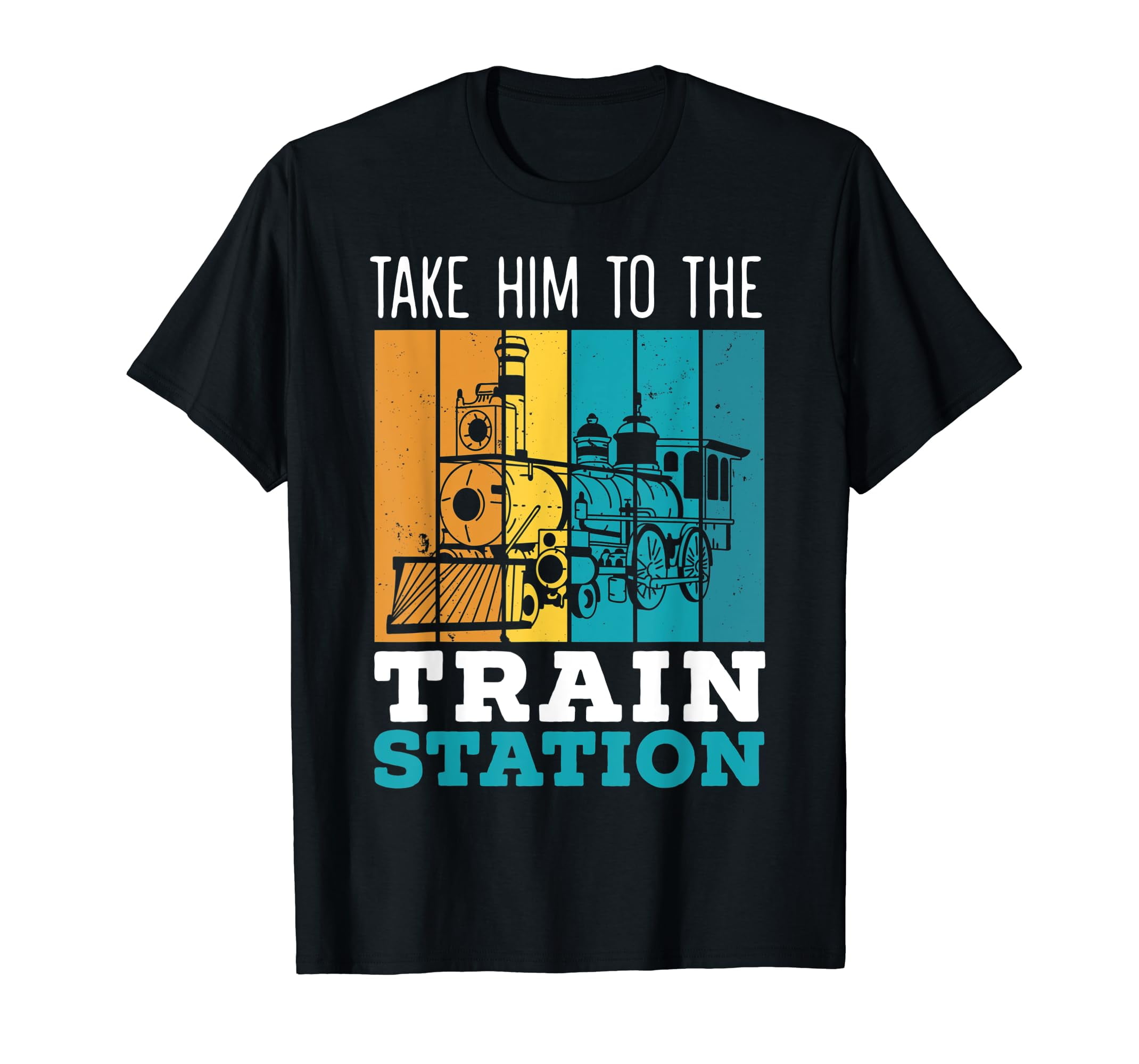 Take Him To The Train Station Train Lover Railway Locomotive T-Shirt ...