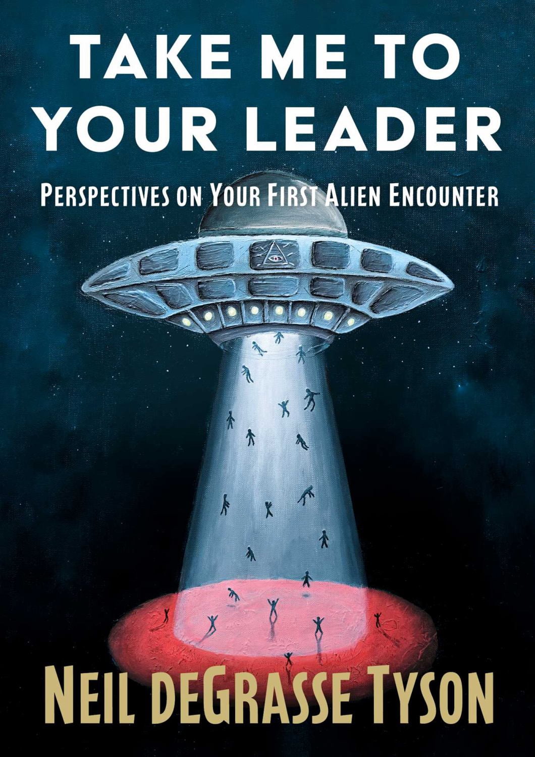 Take Me to Your Leader: Perspectives on Your First Alien Encounter ...
