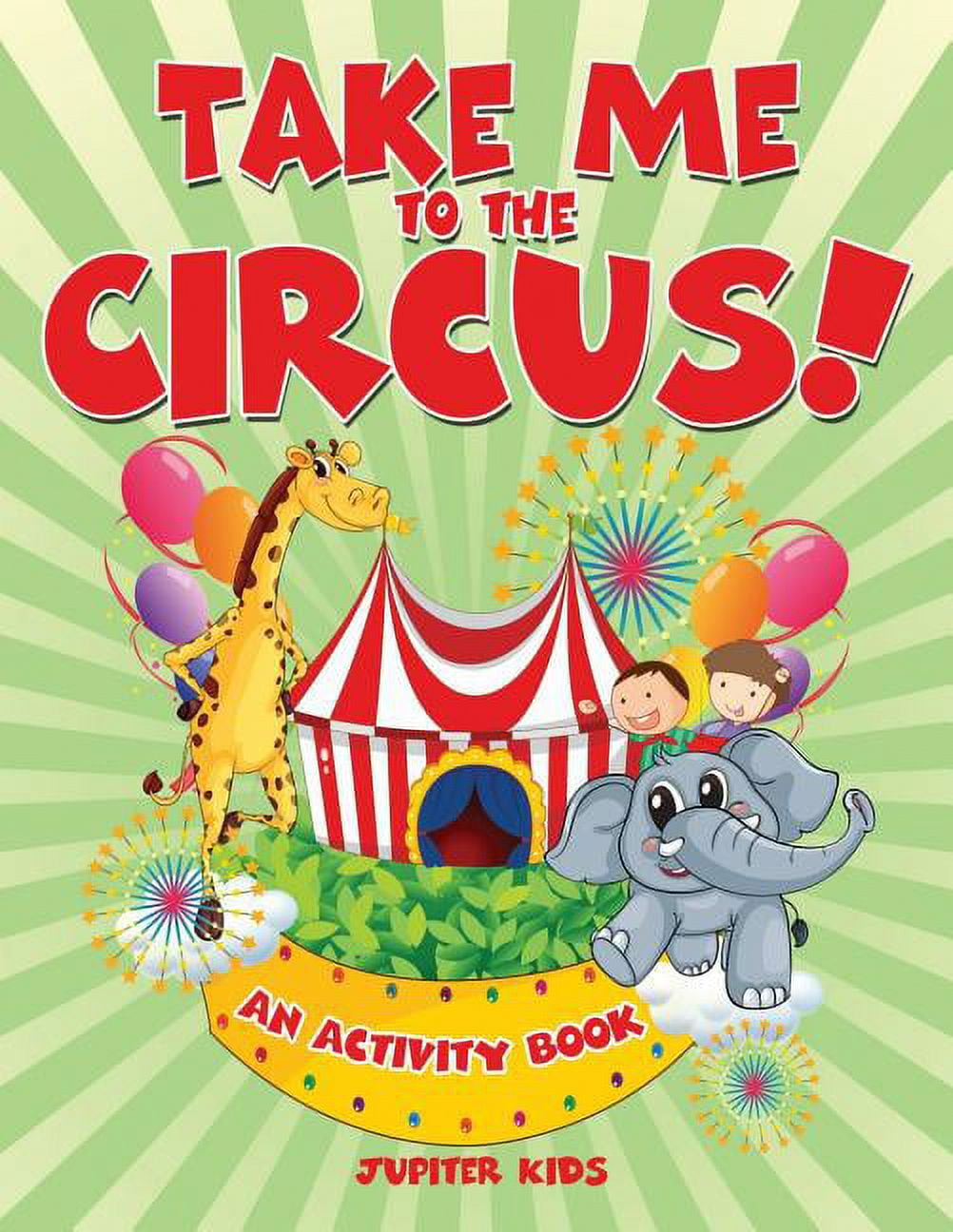 Take Me to the Circus! (An Activity Book) (Paperback) - Walmart.com