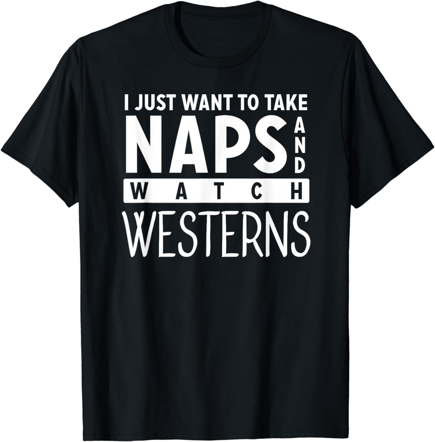 Take Naps and Watch Western Movies Lover T-Shirt - Walmart.com