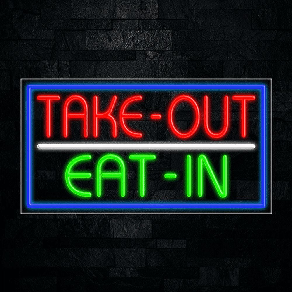 Take Out Eat In LED Neon Sign #31789 Made in USA - Walmart.com