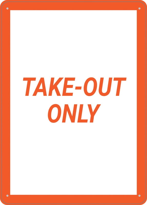 Take Out Only Sign 12X8 Inch Aluminum Uv Ink Printed For House And ...