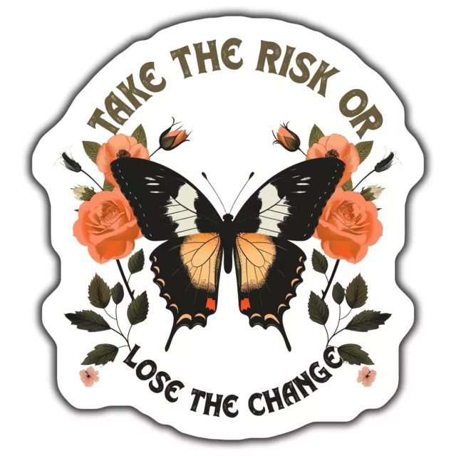 Take The Risk Or Lose The Chance Butterfly Rose Sticker, Motivational ...