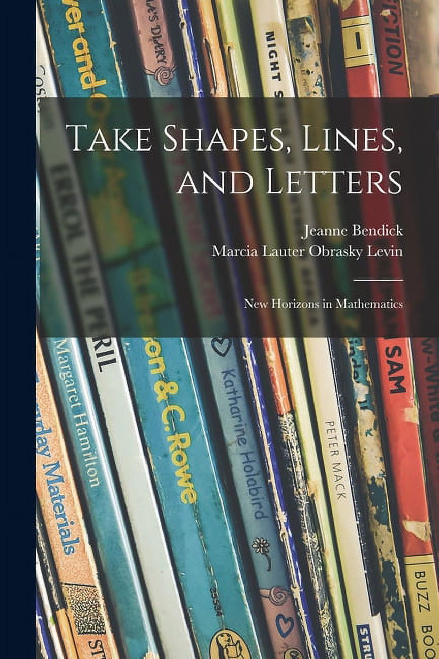 Take Shapes, Lines, and Letters; New Horizons in Mathematics - Walmart.com