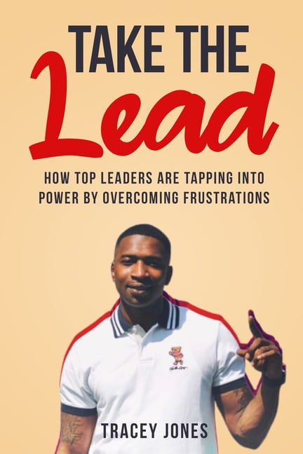 Take The Lead: How Top Leaders Are Tapping Into Power By Overcoming ...
