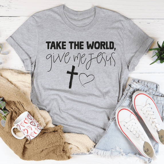 Take The World Give Me Jesus Tee Peachy Sunday T-Shirt - Walmart.com
