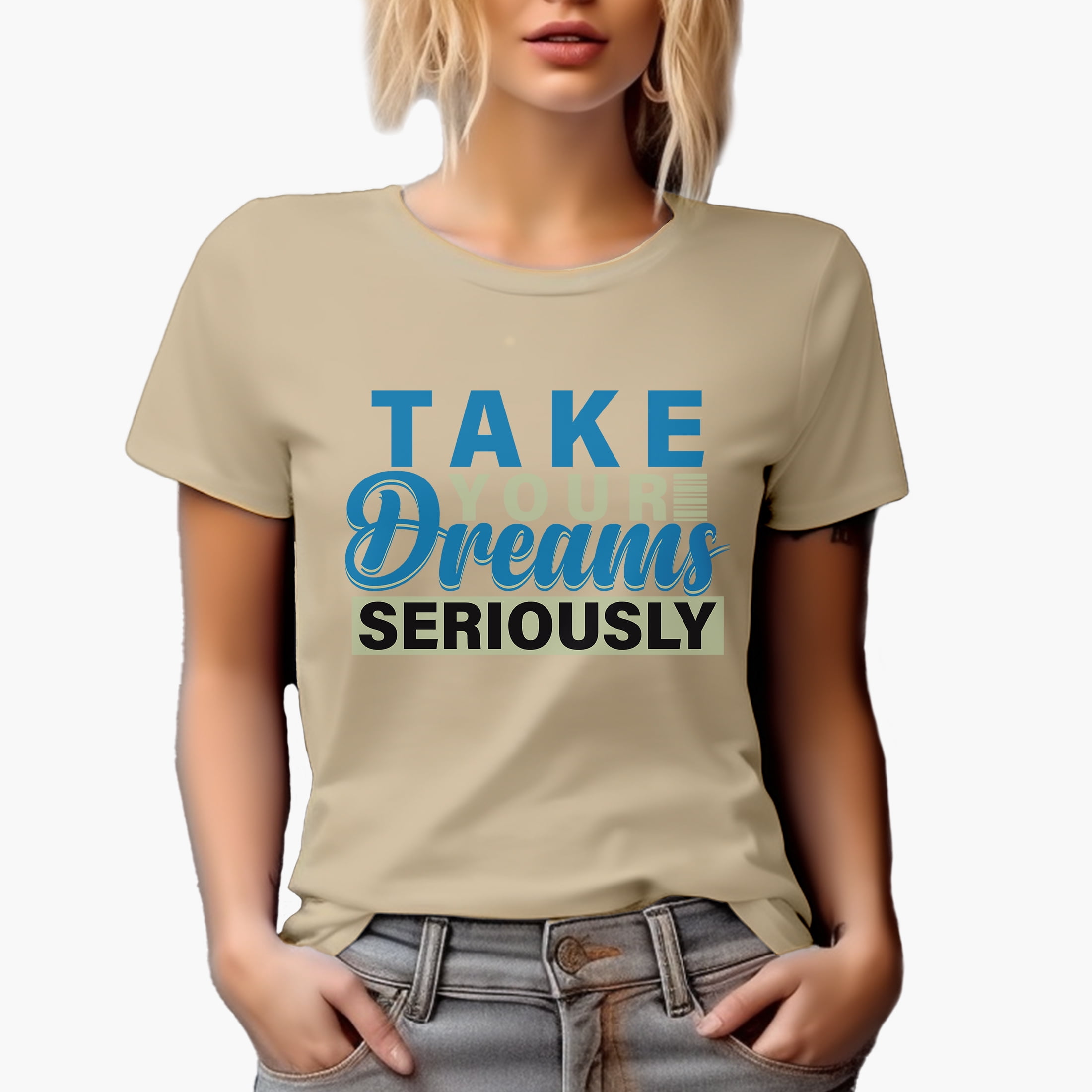 Take Your Dreams Seriously, Tan T-Shirt, XL - Walmart.com
