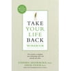 Take Your Life Back: How to Stop Letting the Past and Other People ...