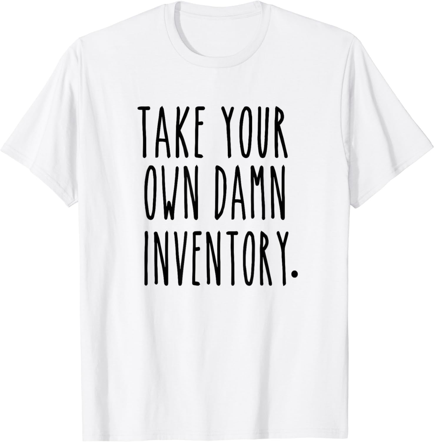 Take Your Own Damn Inventory Funny AA Sober Life Design T-Shirt ...