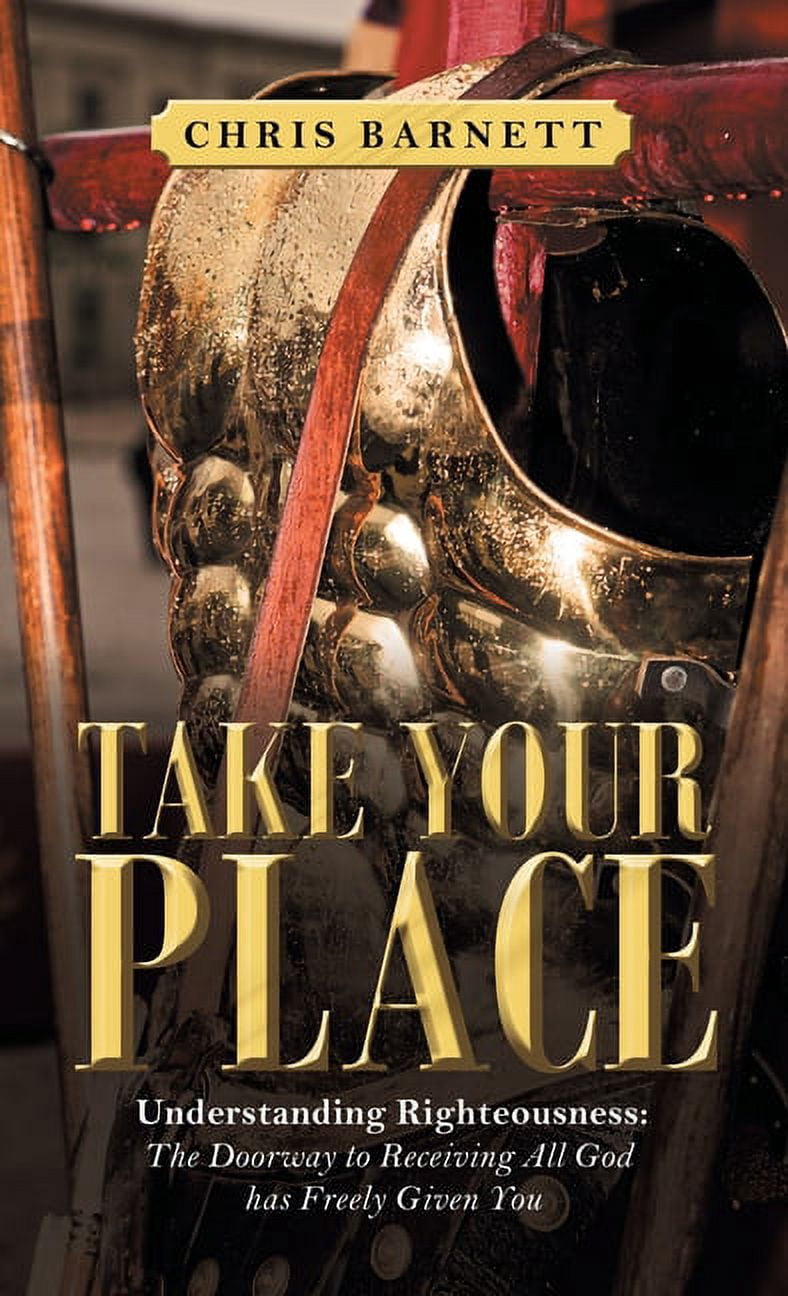 Take Your Place: Understanding Righteousness: the Doorway to Receiving ...