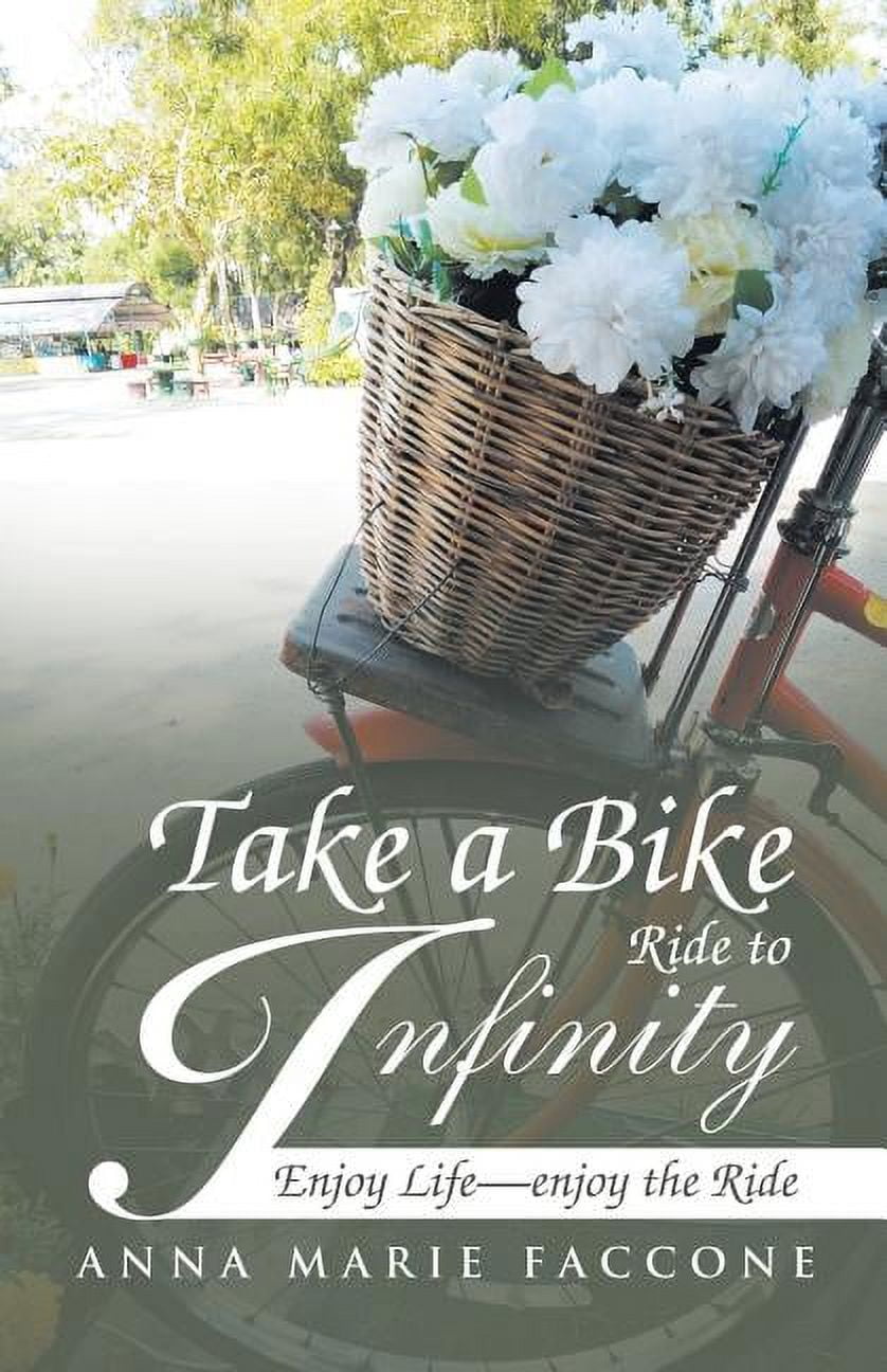 Take a Bike Ride to Infinity : Enjoy Life, Enjoy the Ride - Walmart.com