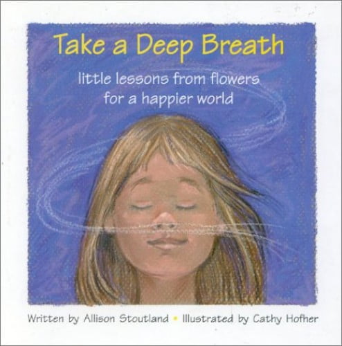 Pre-Owned Take a Deep Breath: Little Lessons from Flowers for a Happier ...