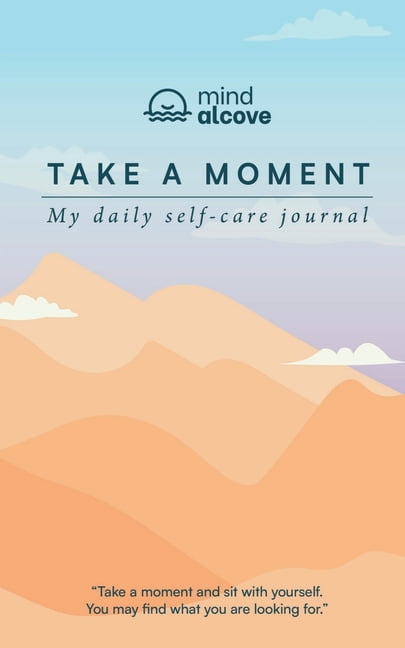 Take a Moment: My Daily Self-care Journal: Track your mood, Reflect ...