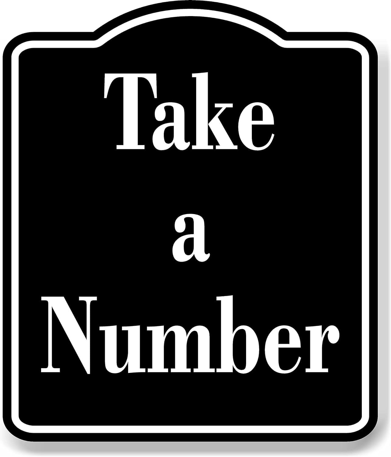 Take a Number Elegant BLACK Aluminum Composite Sign, 15"x18" - Walmart.com