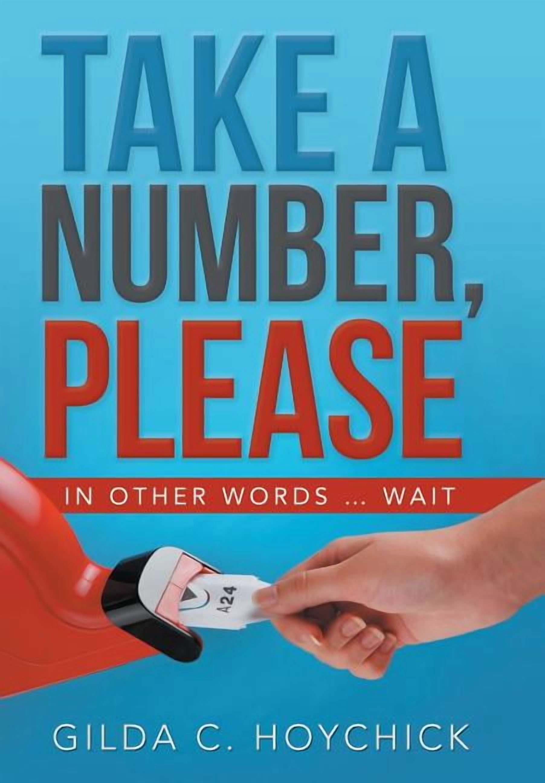 Take a Number, Please : In Other Words Wait - Walmart.com