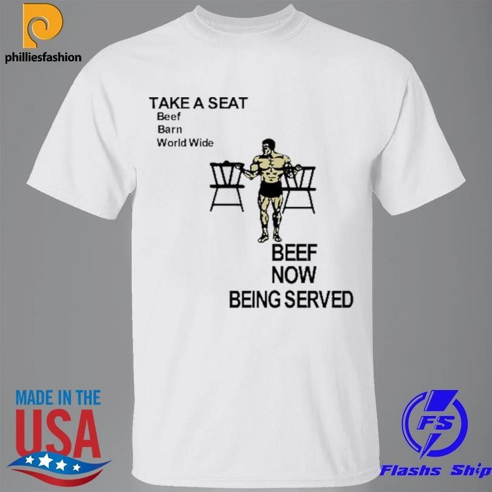 Take-a-seat-beef-barn-world-wide-beef-now-being-served-2024-shirt ...