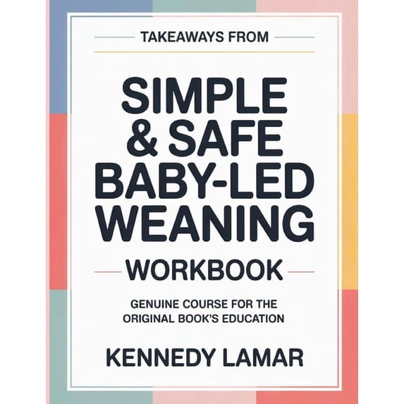 Takeaways From Simple & Safe Baby-Led Weaning: Genuine Course For The ...