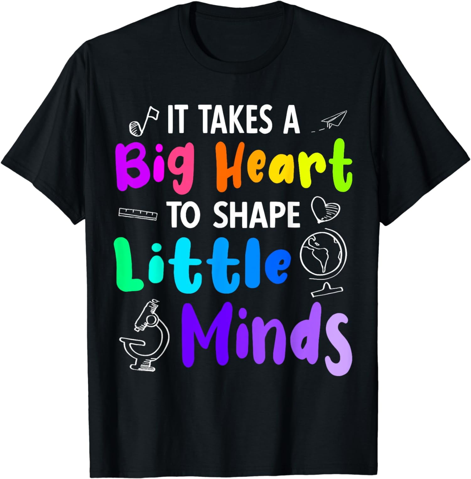 Takes A Big Heart To Shape Little Minds T-Shirt - Walmart.com