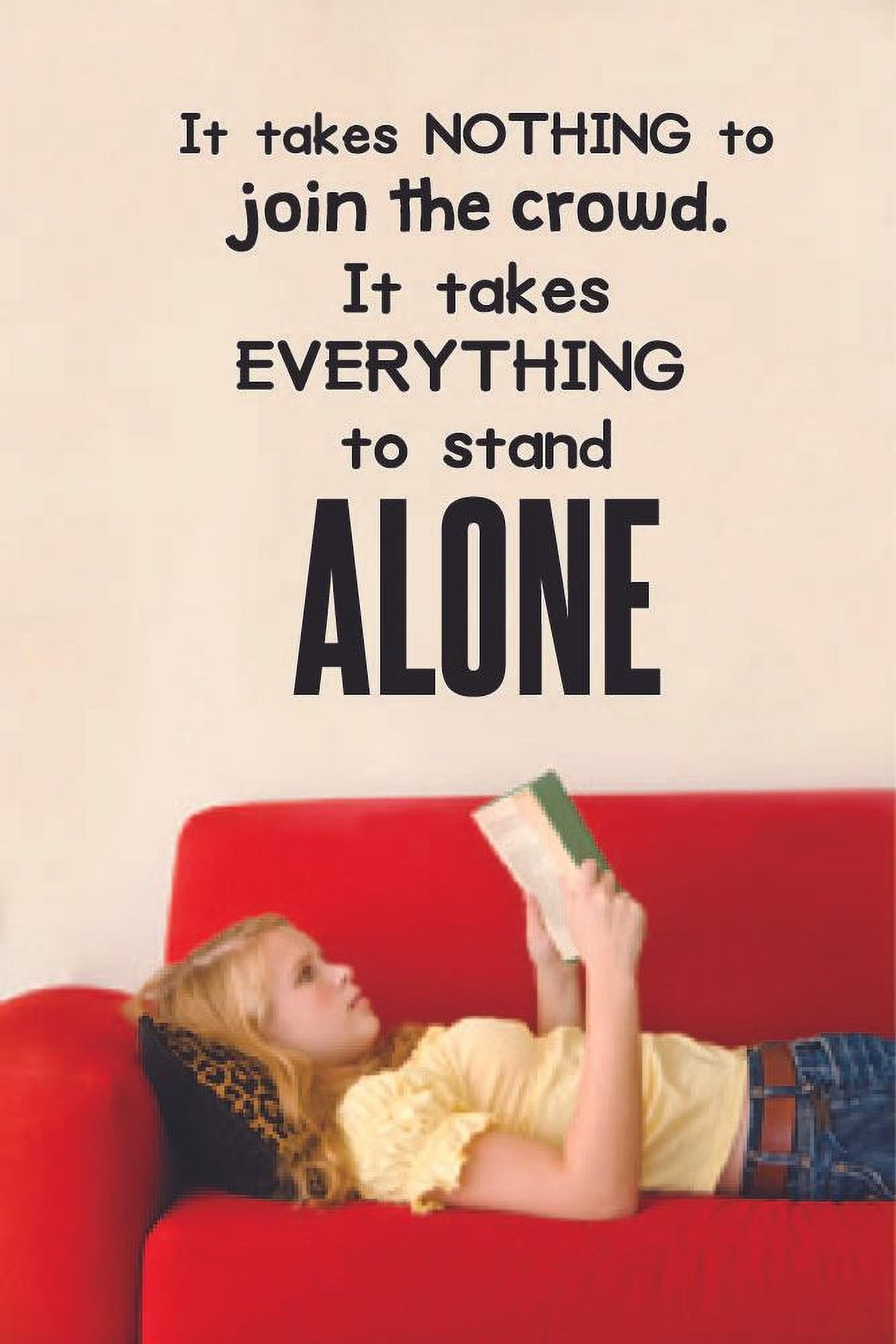 Takes Everything to Stand Alone Quote Positive Life Motivation ...