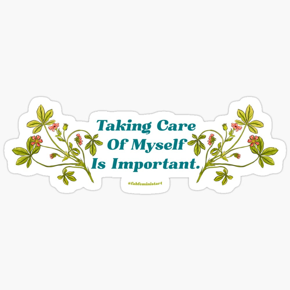 Taking Care Of Myself Is Important Sticker Phone Decal Water Bottle ...